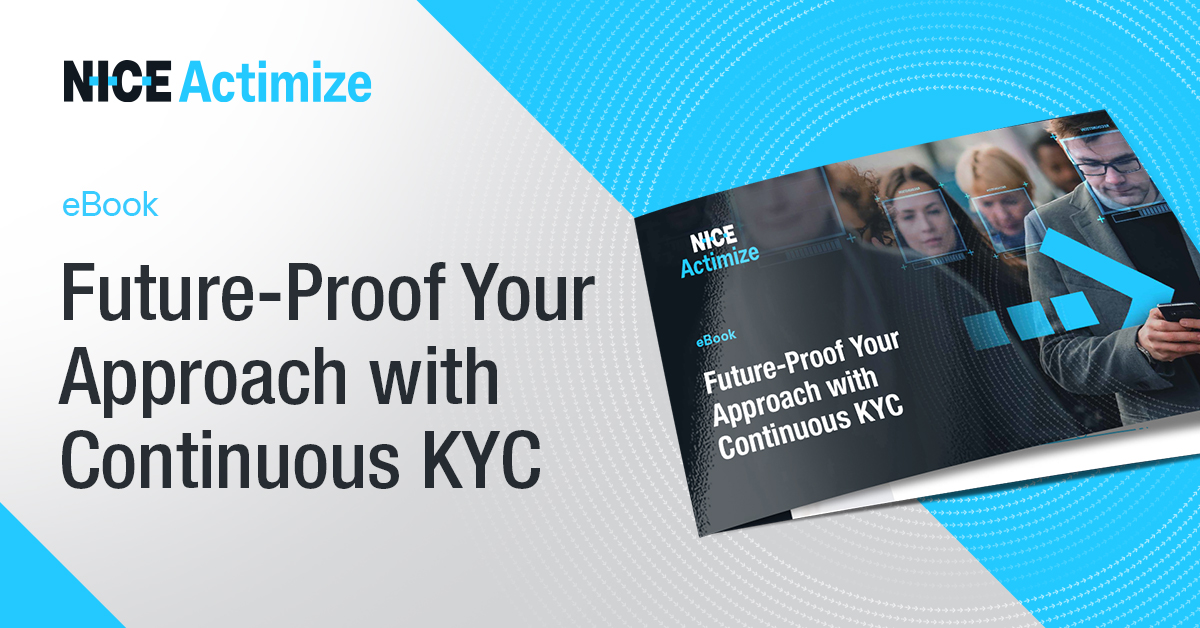 NICE Actimize | Future-Proof Your Approach with Continuous KYC